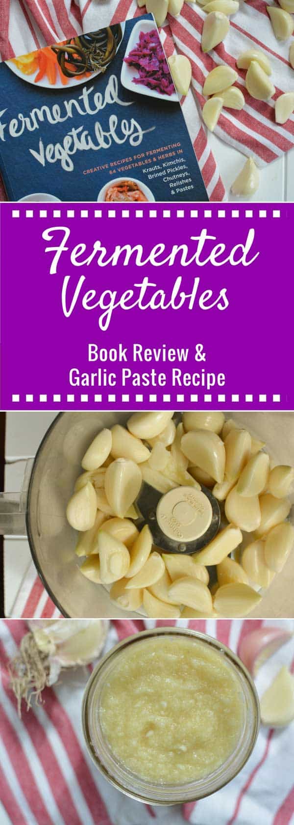 Fermented Vegetables Book REVIEW [& Garlic Paste Recipe] - MakeSauerkraut